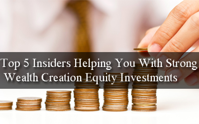 Top 5 Insiders Helping You With Wealth Creation - Fintoo Blog