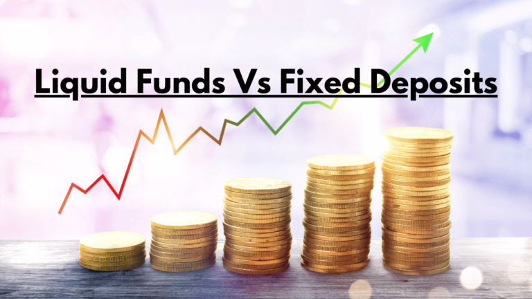 Liquid Funds Vs FDs, Which One You Should Go For? - Fintoo Blog