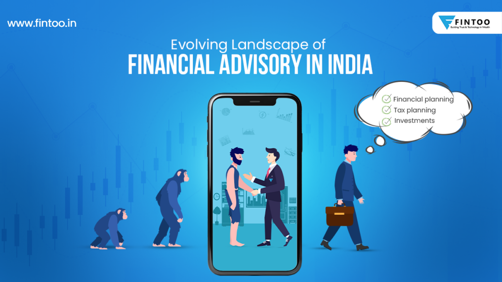 Evolving Landscape of Financial Advisory in India - Fintoo Blog