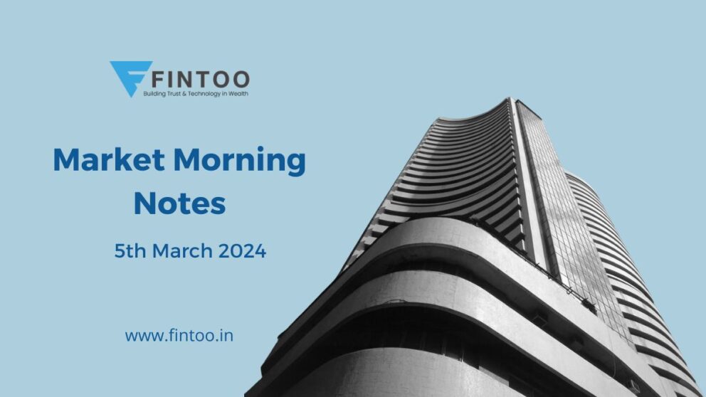Market Morning Notes For 5th March 2024 - Fintoo Blog