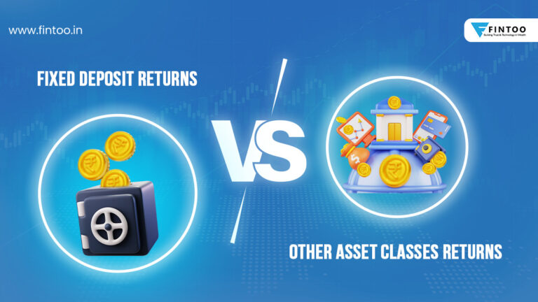 Fixed Deposit Returns vs. Other Asset Classes Returns - Fintoo Blog