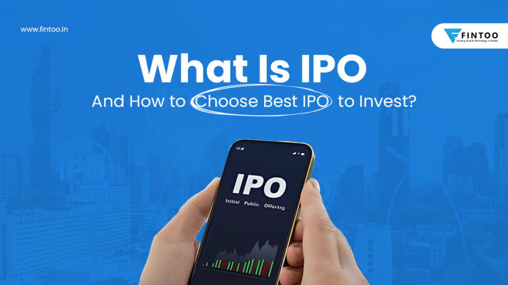 What is IPO and How to Choose the Best IPO?