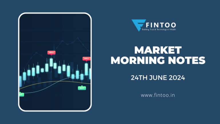Market Morning Notes For 24th June 2024 - Fintoo Blog