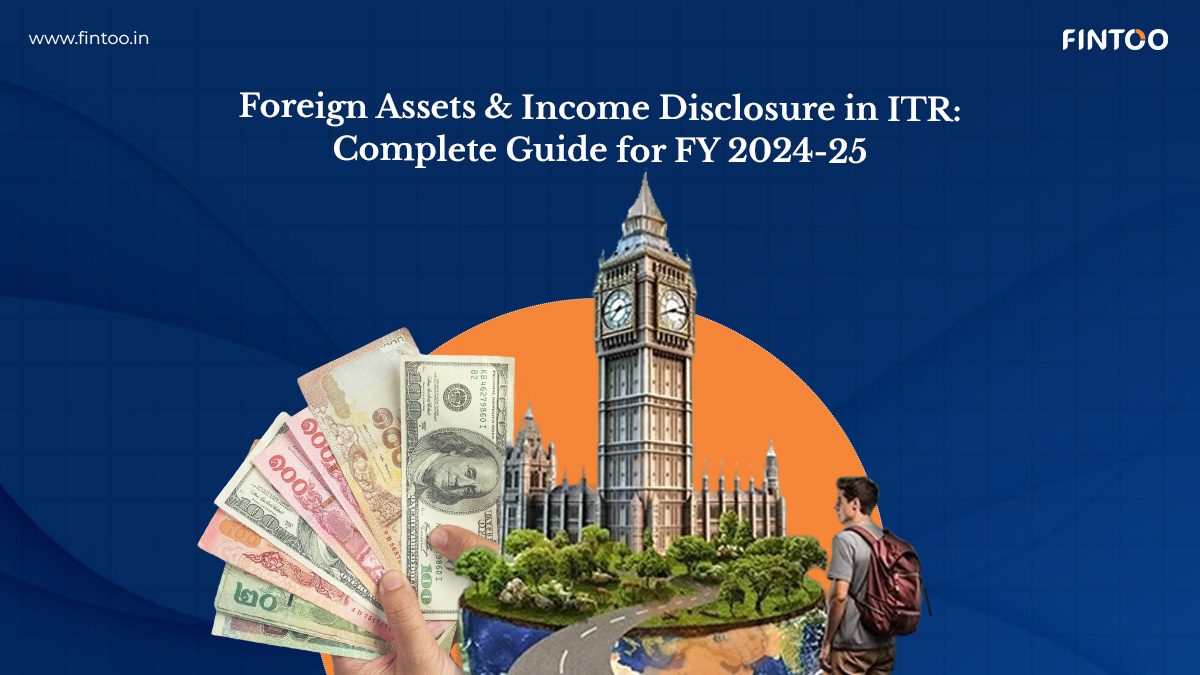 Foreign Assets & Income Disclosure in ITR: Complete Guide for FY 2024 ...